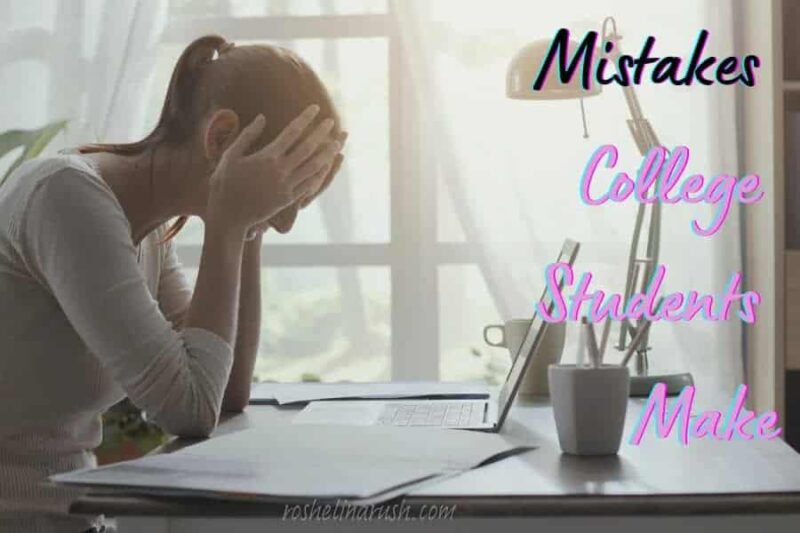 Top 10 Mistakes College Students Make & How To Avoid Them