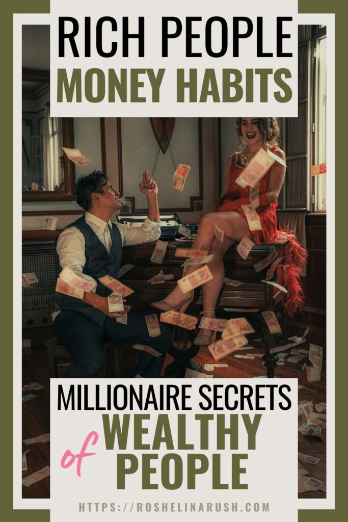 10 Rich People Money Habits: How Millionaires And Wealthy People Think